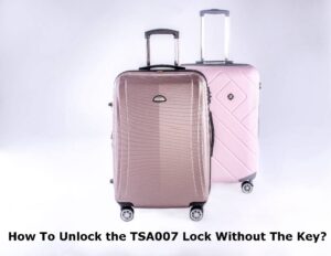 How To Unlock The TSA007 Lock Without The Key? - Lifti App
